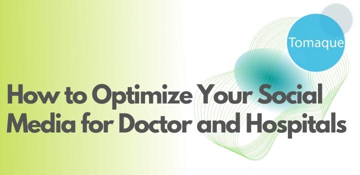 How to Optimize Your Social Media for Doctors and Hospitals - Tomaque ...