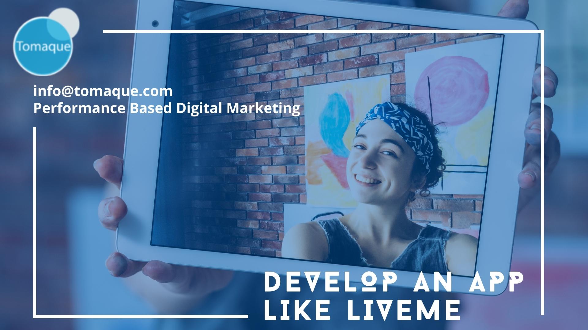 App like LiveMe - Tomaque Digital Services App Like LiveMe | Best LiveMe Clone App Development ...