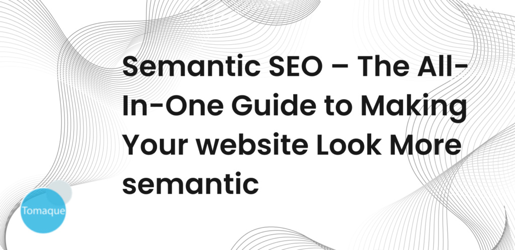 Semantic SEO - The All-In-One Guide to Making Your website Look More ...