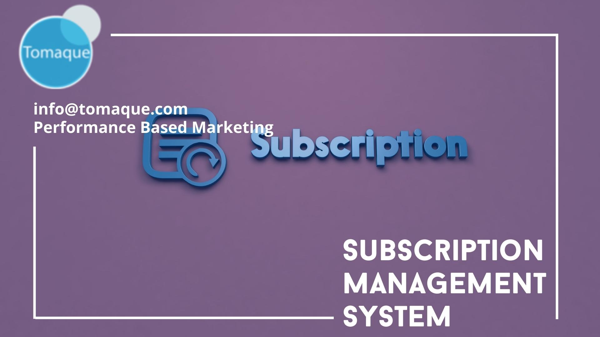 Subscription management system – Tomaque Digital Services