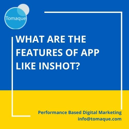 App Like InShot - Tomaque Digital Services App Like Inshot | Best ...